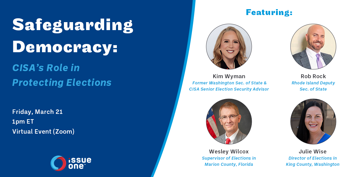 Safeguarding Democracy: CISA’s Role in Protecting Elections - Issue One